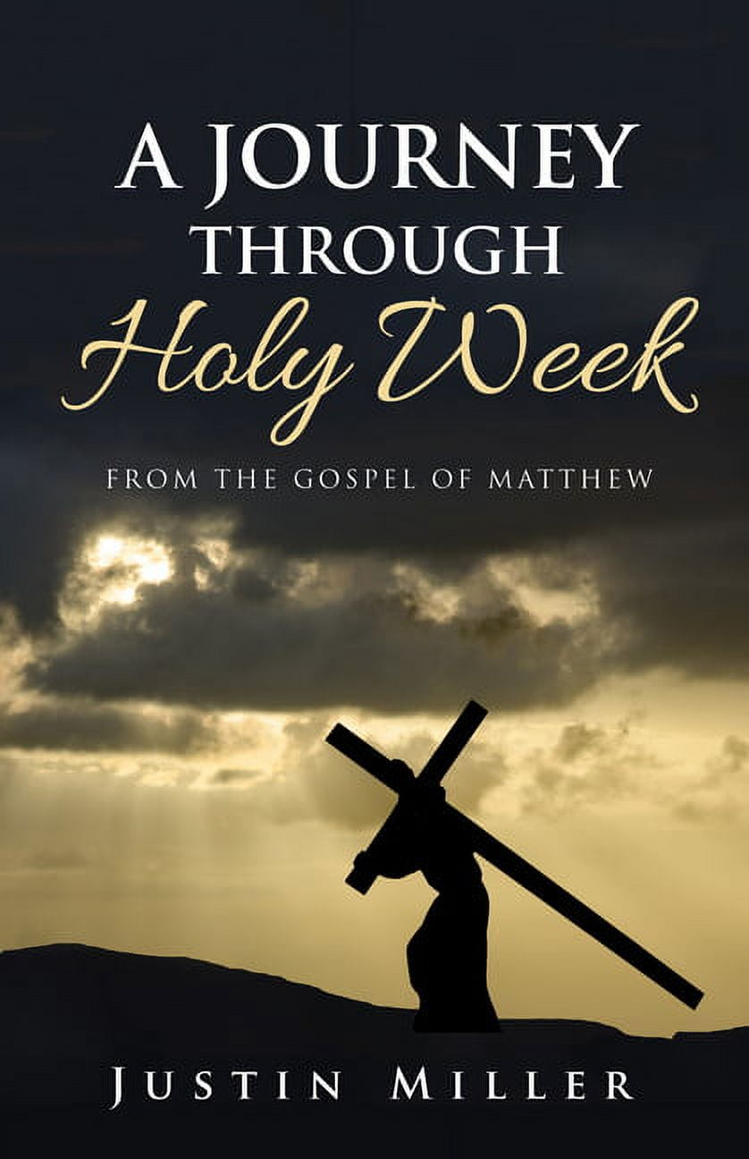 A Journey Through Holy Week (Hardcover) - Walmart.com