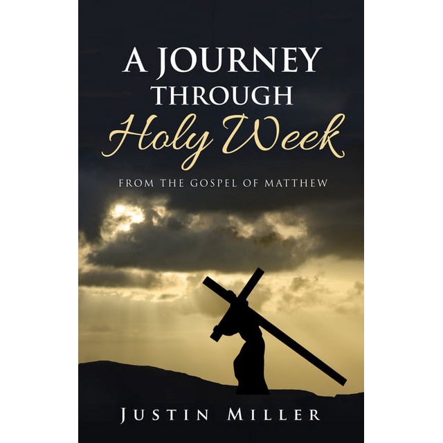 A Journey Through Holy Week (Hardcover) - Walmart.com