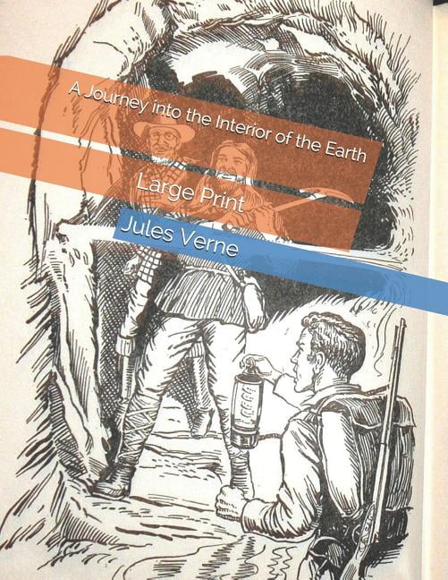 A Journey into the Interior of the Earth : Large Print (Paperback ...