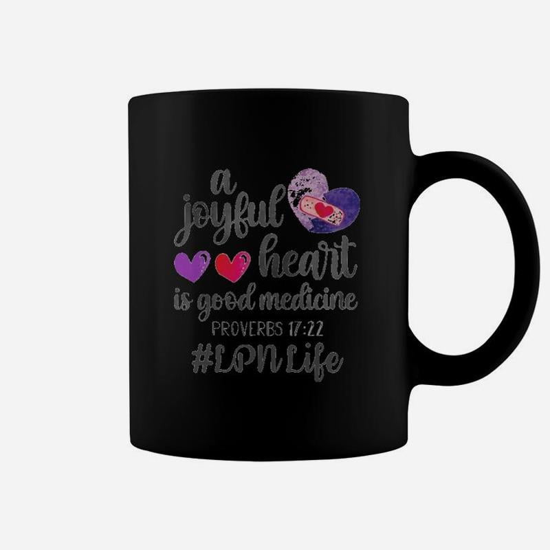 A Joyful Heart Is Good Medicine Lpn Life Coffee Mug - Walmart.com