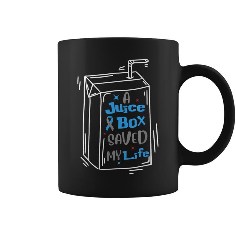 A Juice Box Saved My Life Diabetes Awareness T1d Coffee Mugs - Walmart.com