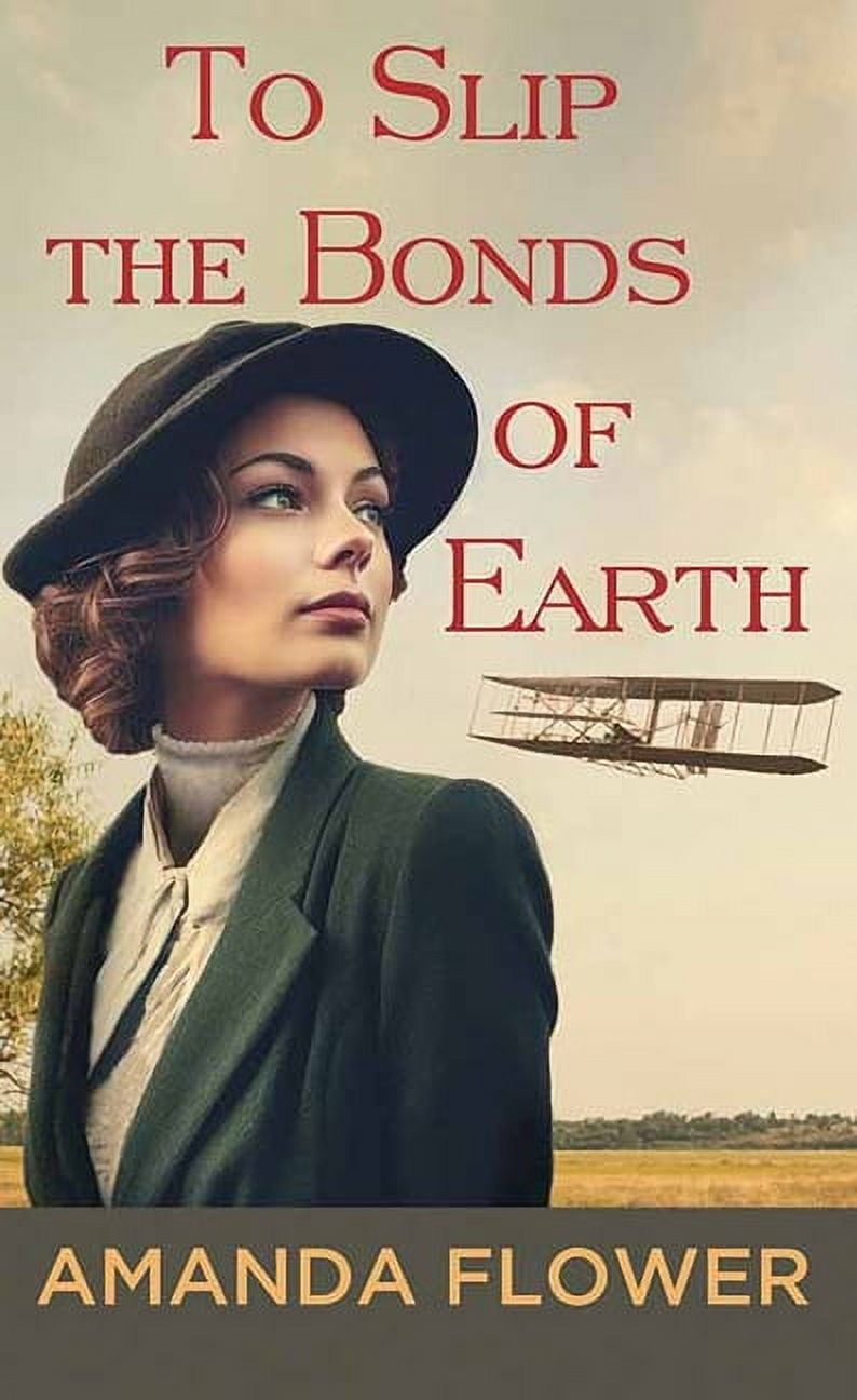 A Katharine Wright Mystery: To Slip the Bonds of Earth: A Katharine ...