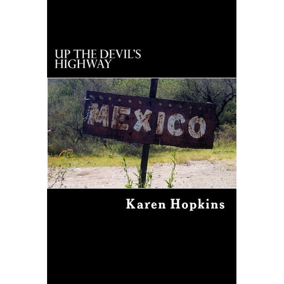 A Kiko and Maggie Perez Mystery Up the Devil's Highway, Book 3 ...