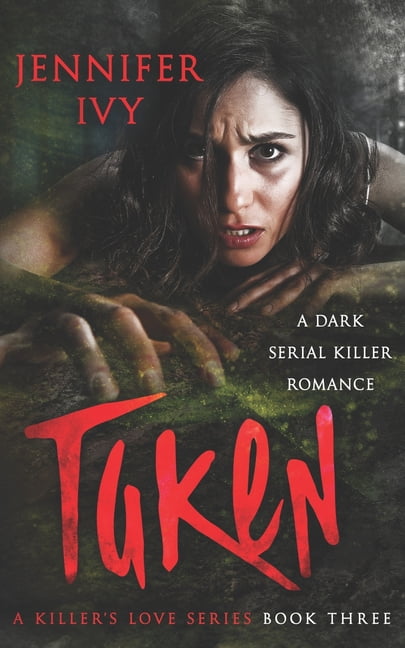 A Killer's Love Taken: A Serial Killer Romance, Book 3, (Paperback ...