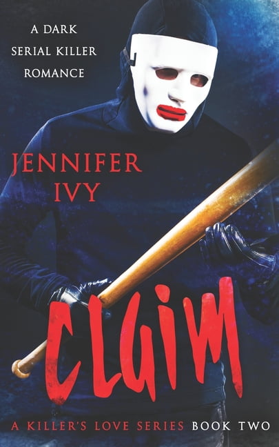 A Killer's Love Claim: A Serial Killer Romance, Book 2, (Paperback ...