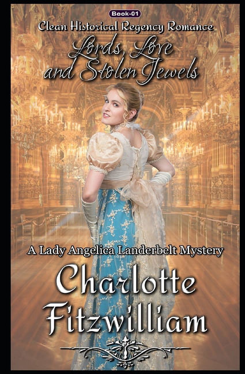 A Lady Angelica Landerbelt Mystery: Lords, Love, and Stolen Jewels: Clean Historical Regency ...