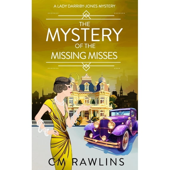 A Lady Darriby-Jones Mystery The Mystery of the Missing Misses: A 1920s ...
