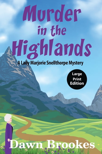 A Lady Marjorie Snellthorpe Mystery Murder in the Highlands (Large ...