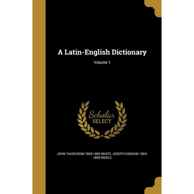 A Latin-English Dictionary; Volume 1 (Paperback) - Walmart.com