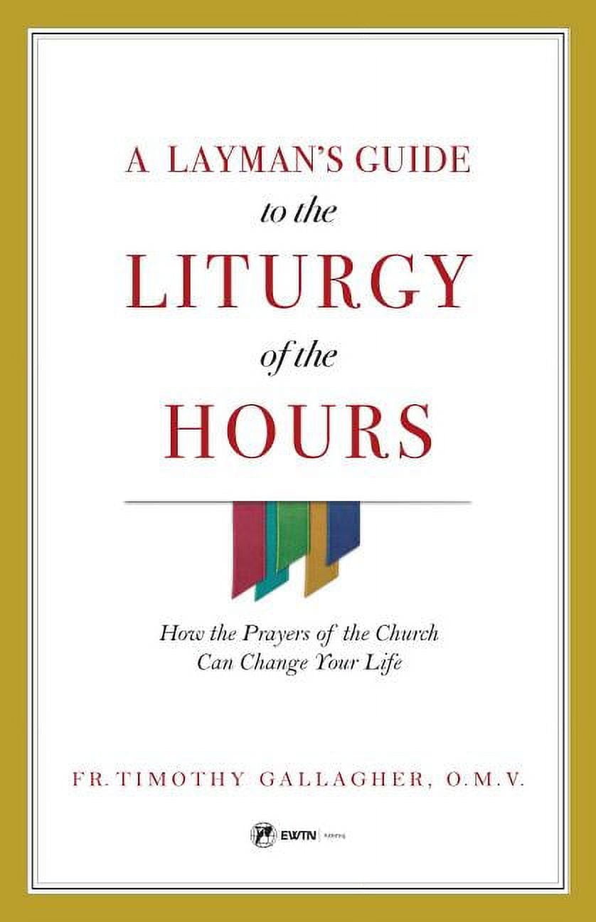 A Layman's Guide to the Liturgy of the Hours (Paperback) - Walmart.com