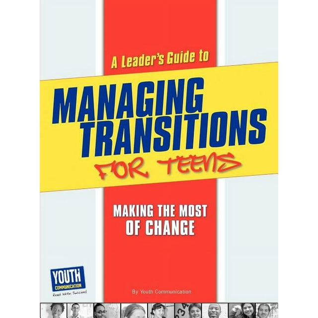 A Leader's Guide to Managing Transitions for Teens : Making the Most of ...