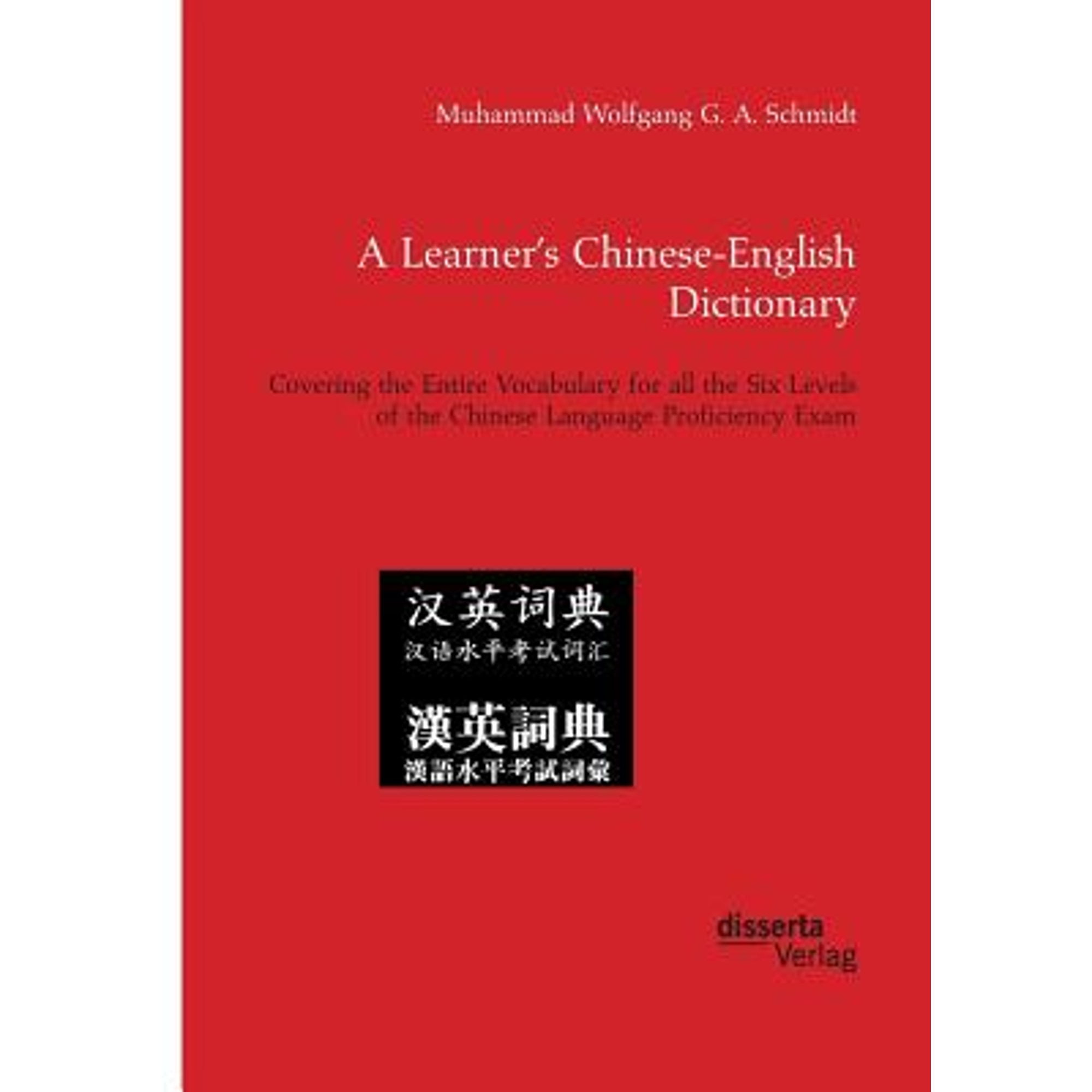 A Learner's Chinese-English Dictionary. Covering the Entire Vocabulary ...