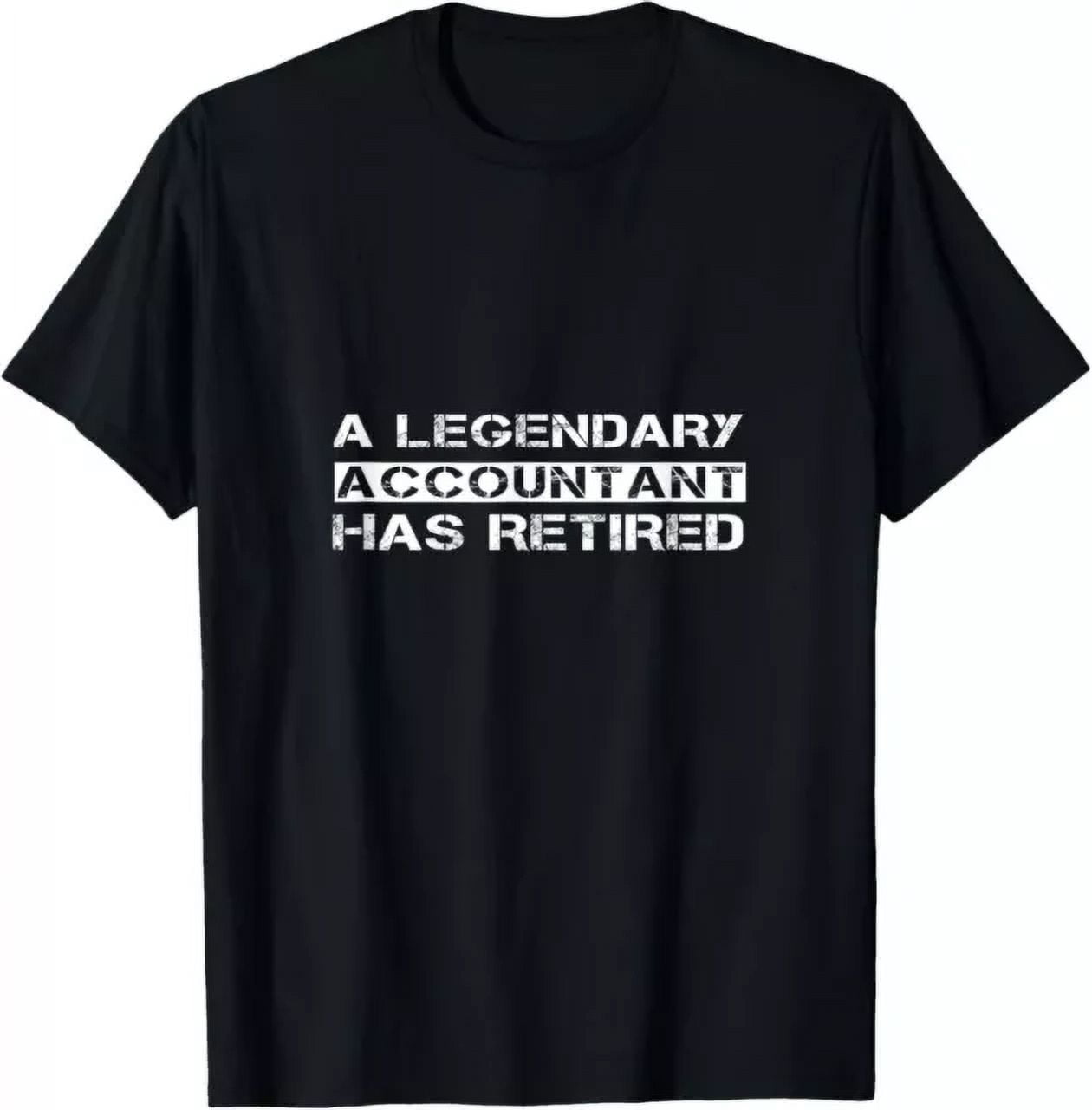 A Legendary Accountant Has Retired Retiring Retirement Quote T-Shirt ...