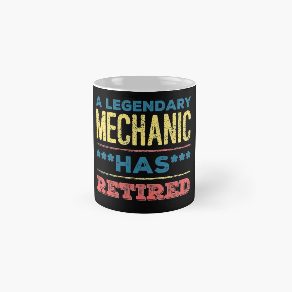 A Legendary Mechanic Has Retired Yellow Blue Red Font Classic Mug ...