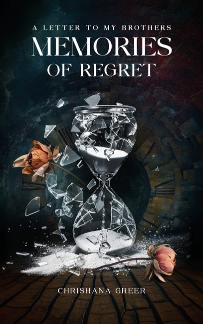 A Letter to my Brothers: Memories of Regret: Memories of Regret ...