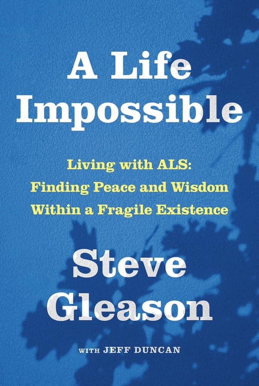 A Life Impossible : Living with ALS: Finding Peace and Wisdom Within a ...