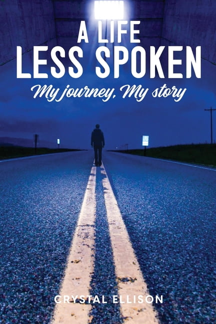 A Life Less Spoken: My Journey, My Story, (Paperback) - Walmart ...
