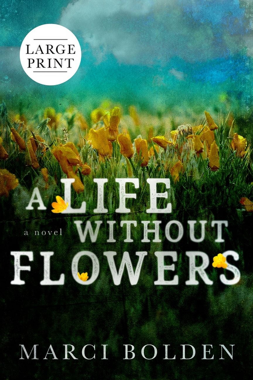 A Life Without Flowers (LARGE PRINT), (Paperback) - Walmart.com