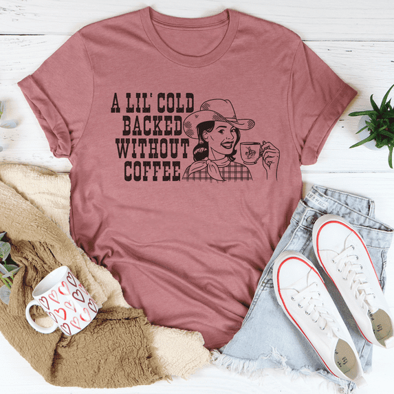 A LilCold Backed Without Coffee Tee Peachy Sunday T-Shirt - Walmart.com