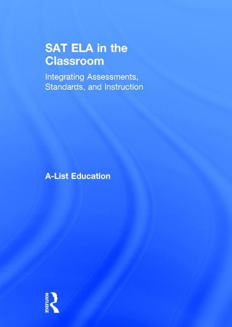 A-List SAT and ACT SAT Ela in the Classroom: Integrating Assessments ...