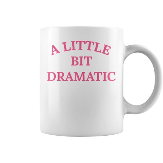 A Little Bit Dramatic Coffee Mugs - Walmart.com