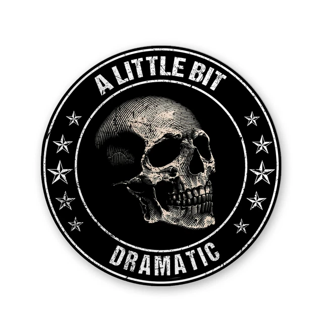 A Little Bit Dramatic Sticker Skull Sticker Phone Decal Water Bottle ...