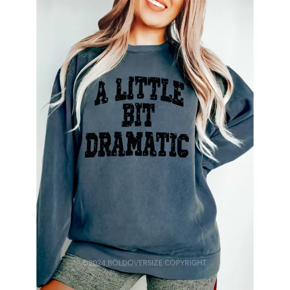 A Little Bit Dramatic T-Shirt - Walmart.com