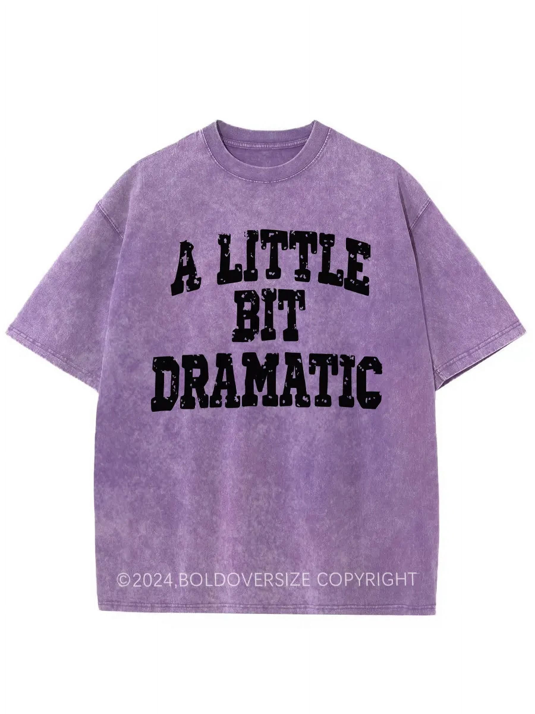 A Little Bit Dramatic Washed T-Shirt - Walmart.com