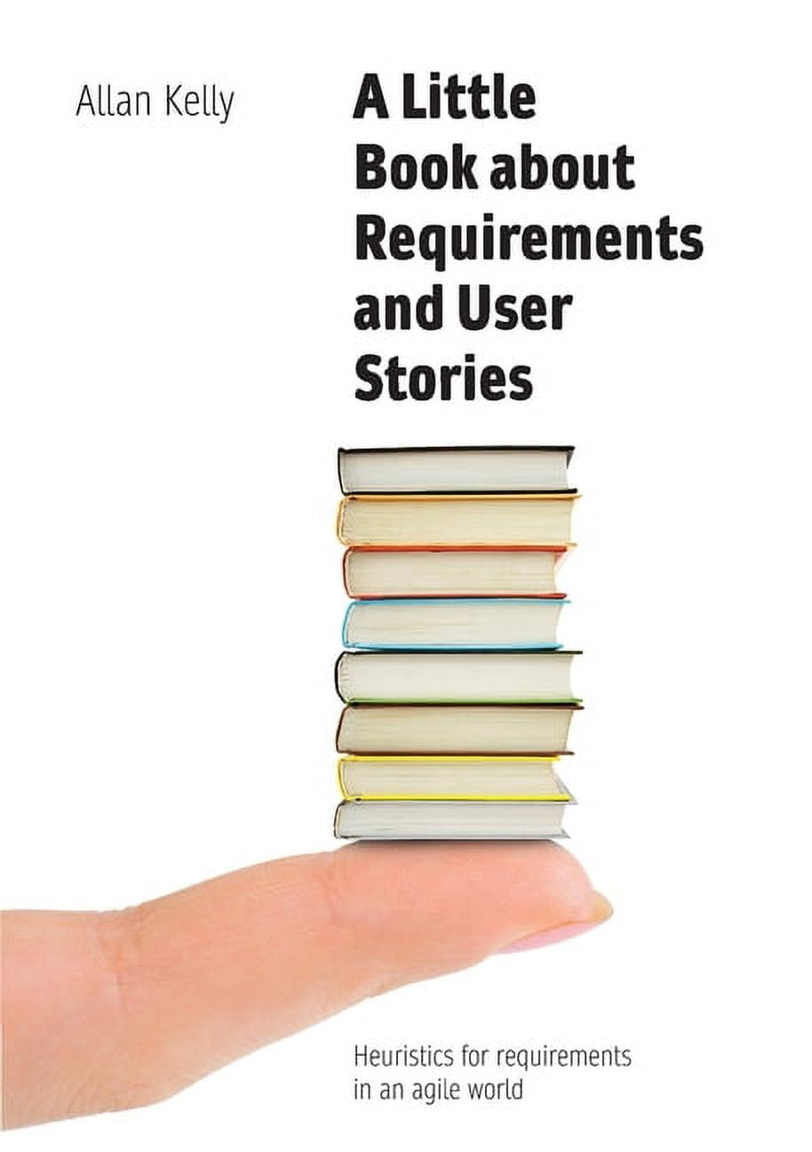 A Little Book of Requirements & User Stories, (Paperback) - Walmart.com