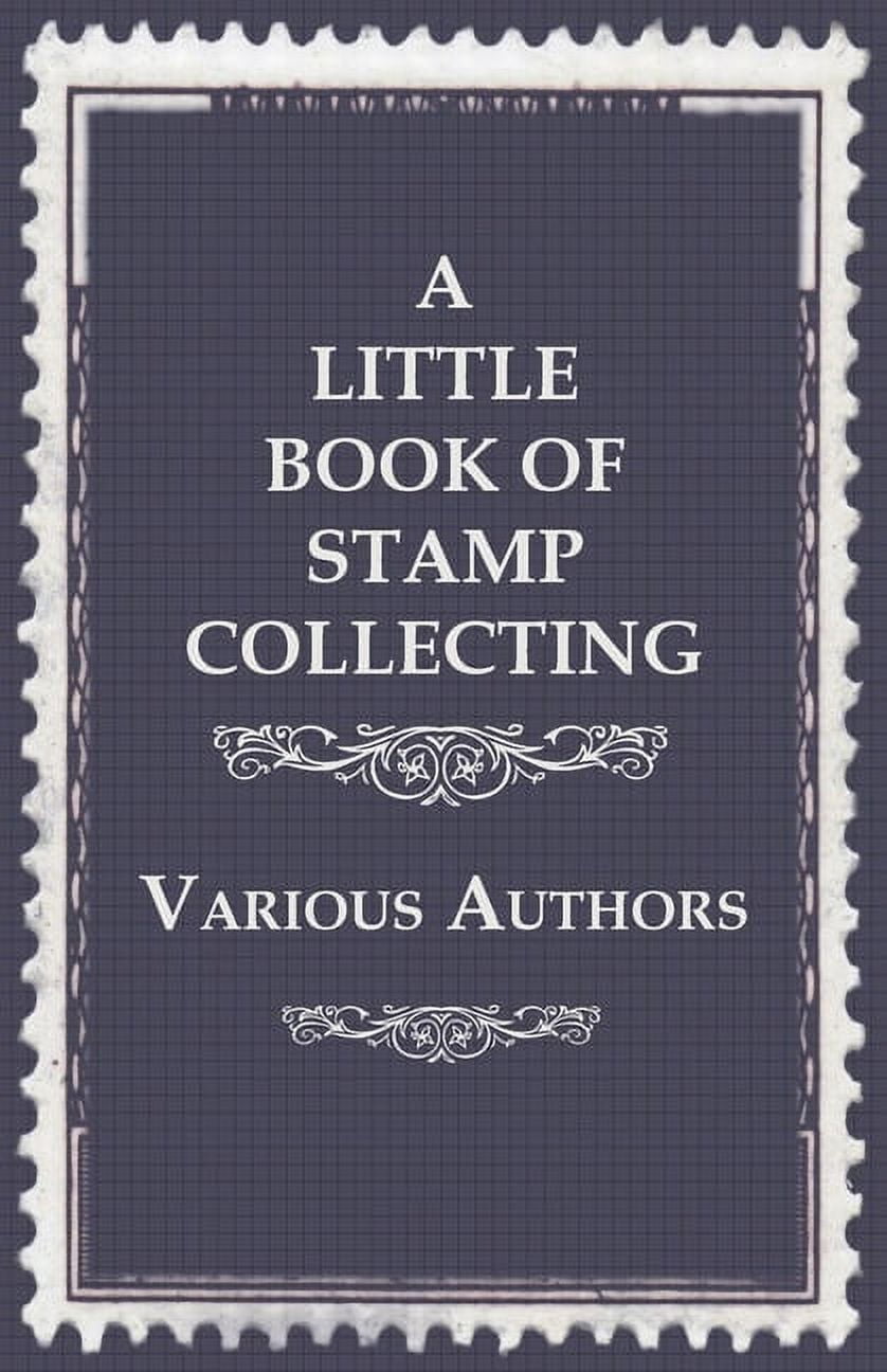 A Little Book of Stamp Collecting, (Paperback) - Walmart.com