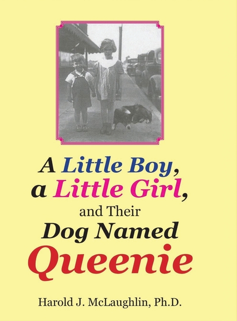A Little Boy, a Little Girl, and Their Dog Named Queenie, (Hardcover ...