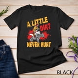 A Little Dirt Never Hurt Funny ATV Quad Bike Racing MX Gift Unisex T ...