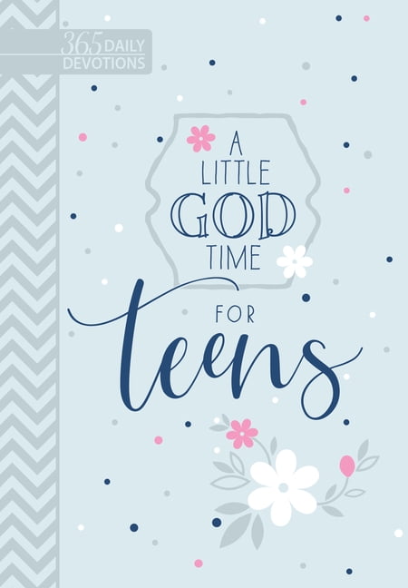 Little God Time A Little God Time for Teens (Gift Edition): 365 Daily ...