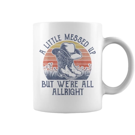 A Little Messed Up But Were All Alright Retro Country Music Coffee Mugs ...