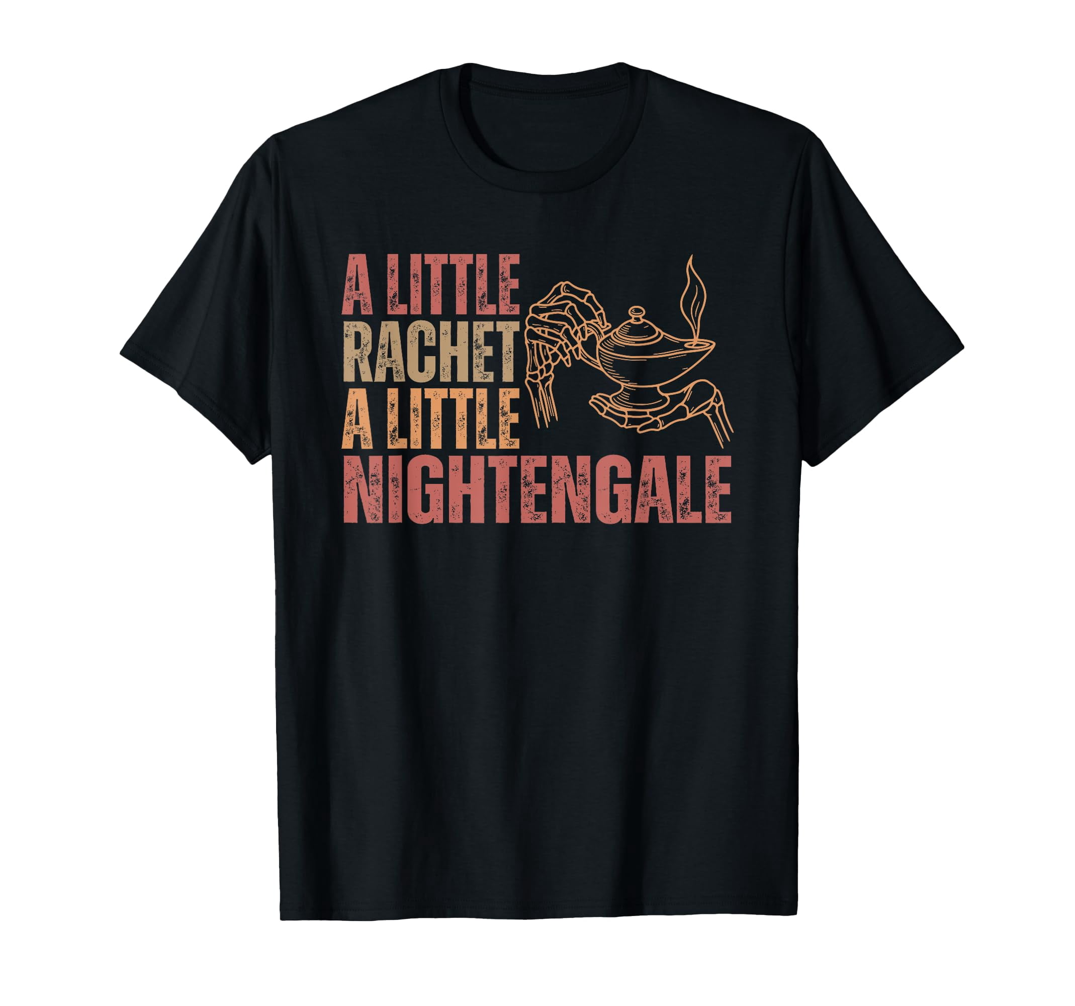 A Little Ratchet A Little Nightengale Funny Nurse Meme T-Shirt with ...