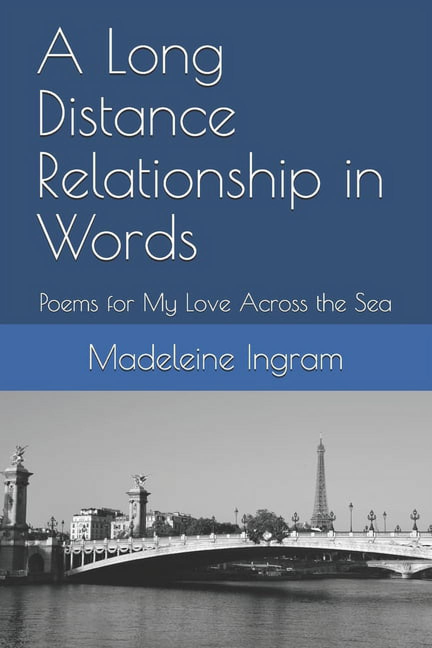A Long Distance Relationship in Words: Poems for My Love Across the Sea ...