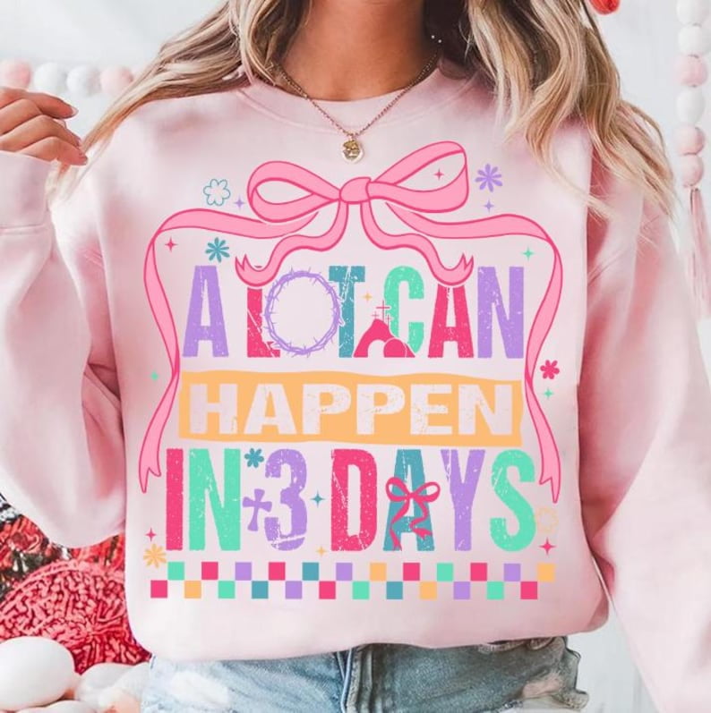 A Lot Can Happen in 3 Days Sweater, Retro Christian Easter Coquette Bow ...