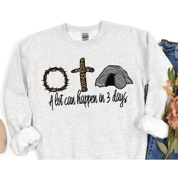 A Lot Can Happen in Three Days TShirt Jesus Easter TShirt - Walmart.com