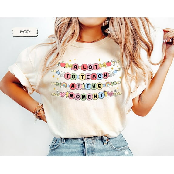 A Lot To Teach At The Moment Shirt, 100 Days Of School Friendship ...