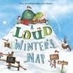 A Loud Winter's Nap (Board Book) - Walmart.com