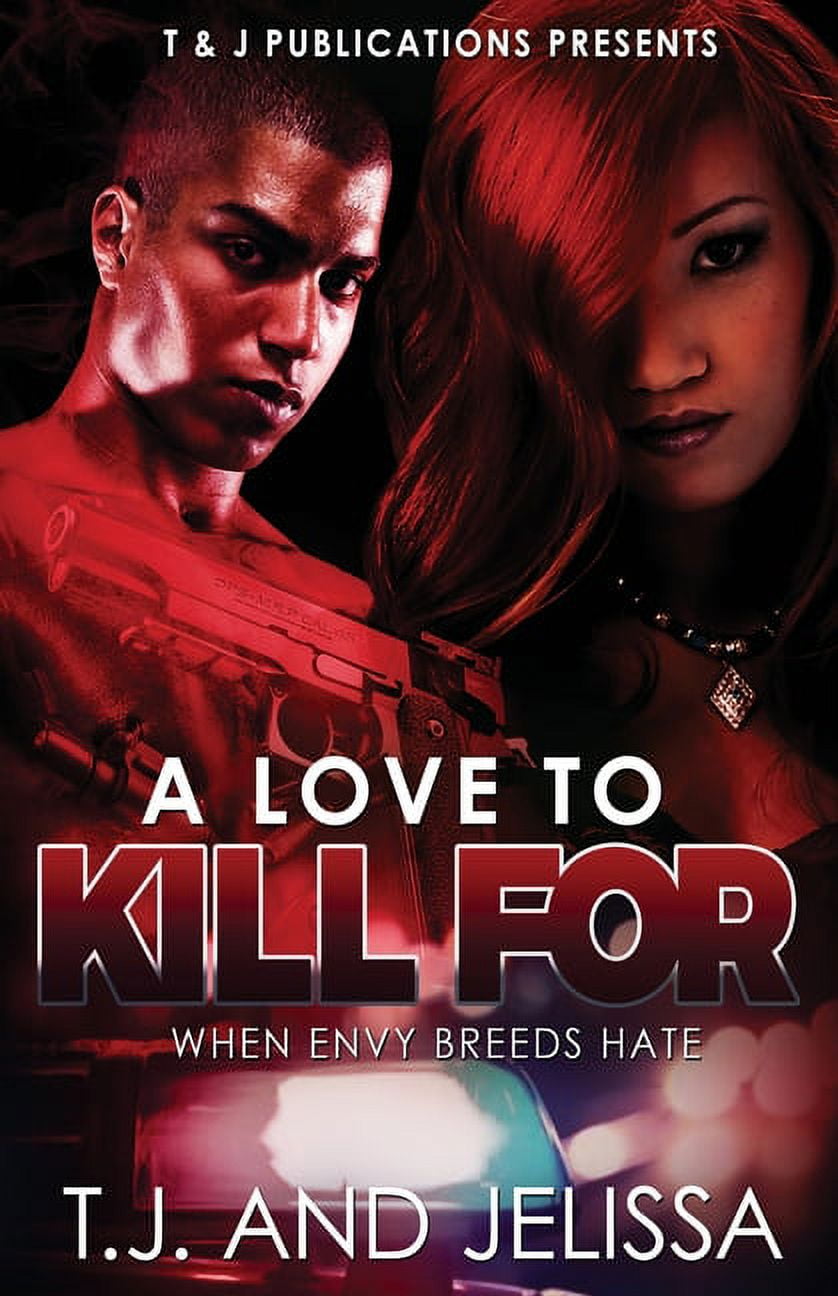 A Love To Kill For : When Envy Breeds Hate (Paperback) - Walmart.com