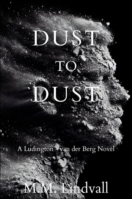 A Ludington-Van Der Berg Mystery Dust to Dust: A Ludington-van der Berg Mystery, Book 3 ...