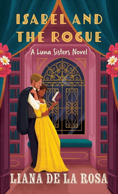 A Luna Sisters Novel Isabel and the Rogue, Book 2, (Paperback) - Walmart.com