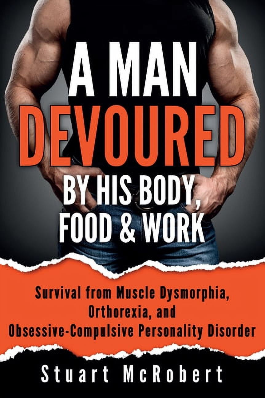 A Man Devoured by His Body, Food and Work: Survival from Muscle ...