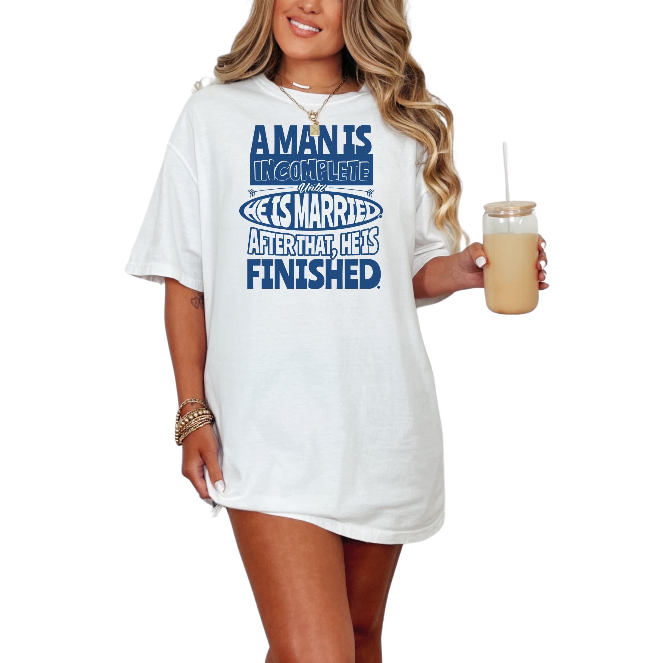 A Man Is Incomplete Until He Is Married Funny Quote, White Comfort ...