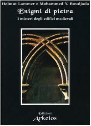 A. Manco,Helmut Lammer,Mohammed Y. Bo Enigmi di pietra. I misteri degli ...