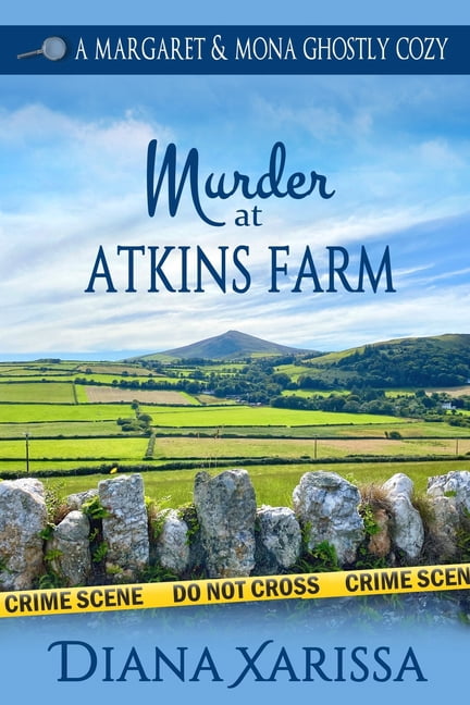 Margaret and Mona Ghostly Cozies Murder at Atkins Farm, Book 1 ...