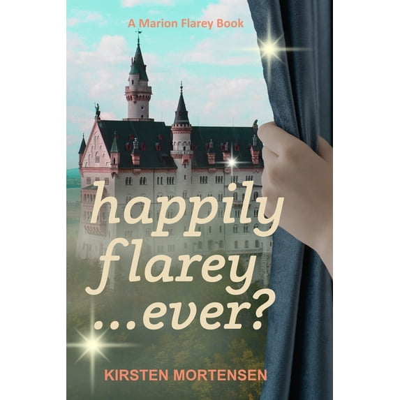 A Marion Flarey Book: Happily Flarey...Ever?: A Marion Flarey Book ...