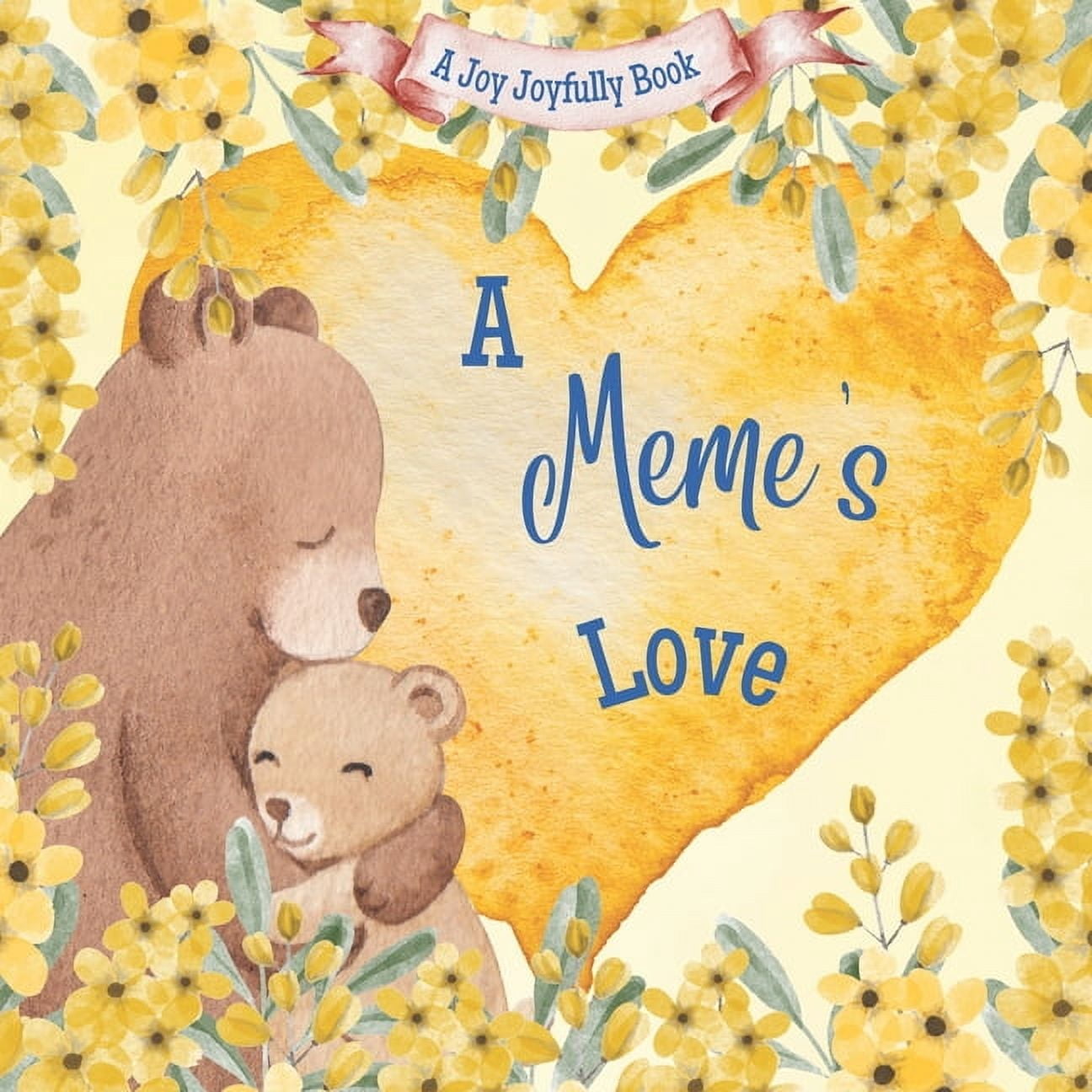 A Meme's Love: A Rhyming Picture Book for Children and Grandparents ...