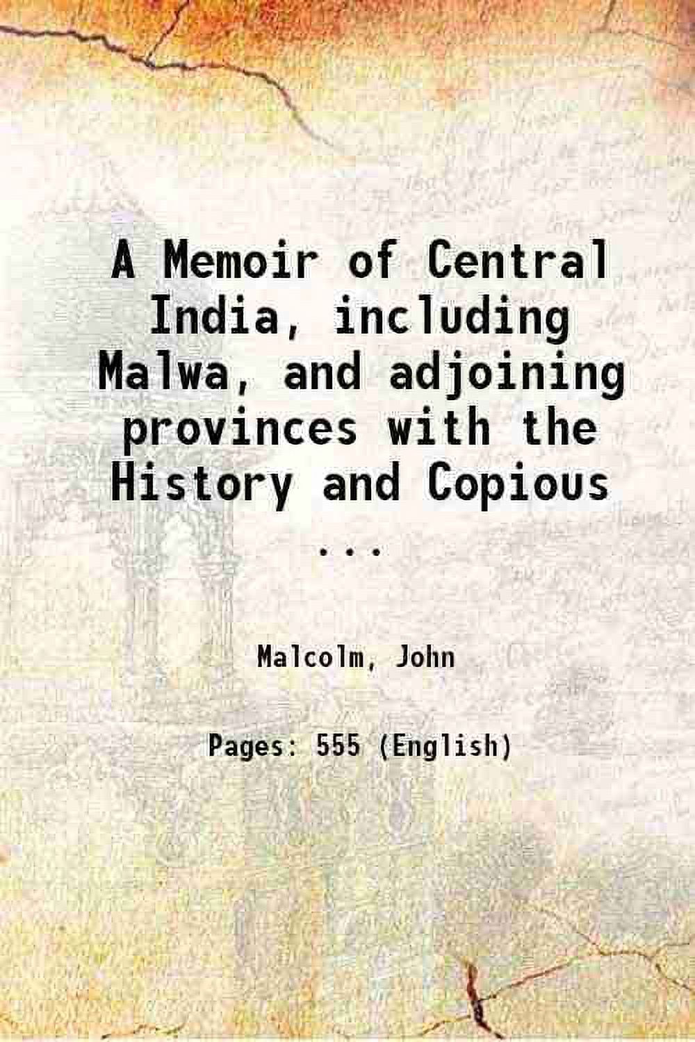 A Memoir of Central India, including Malwa, and adjoining provinces ...